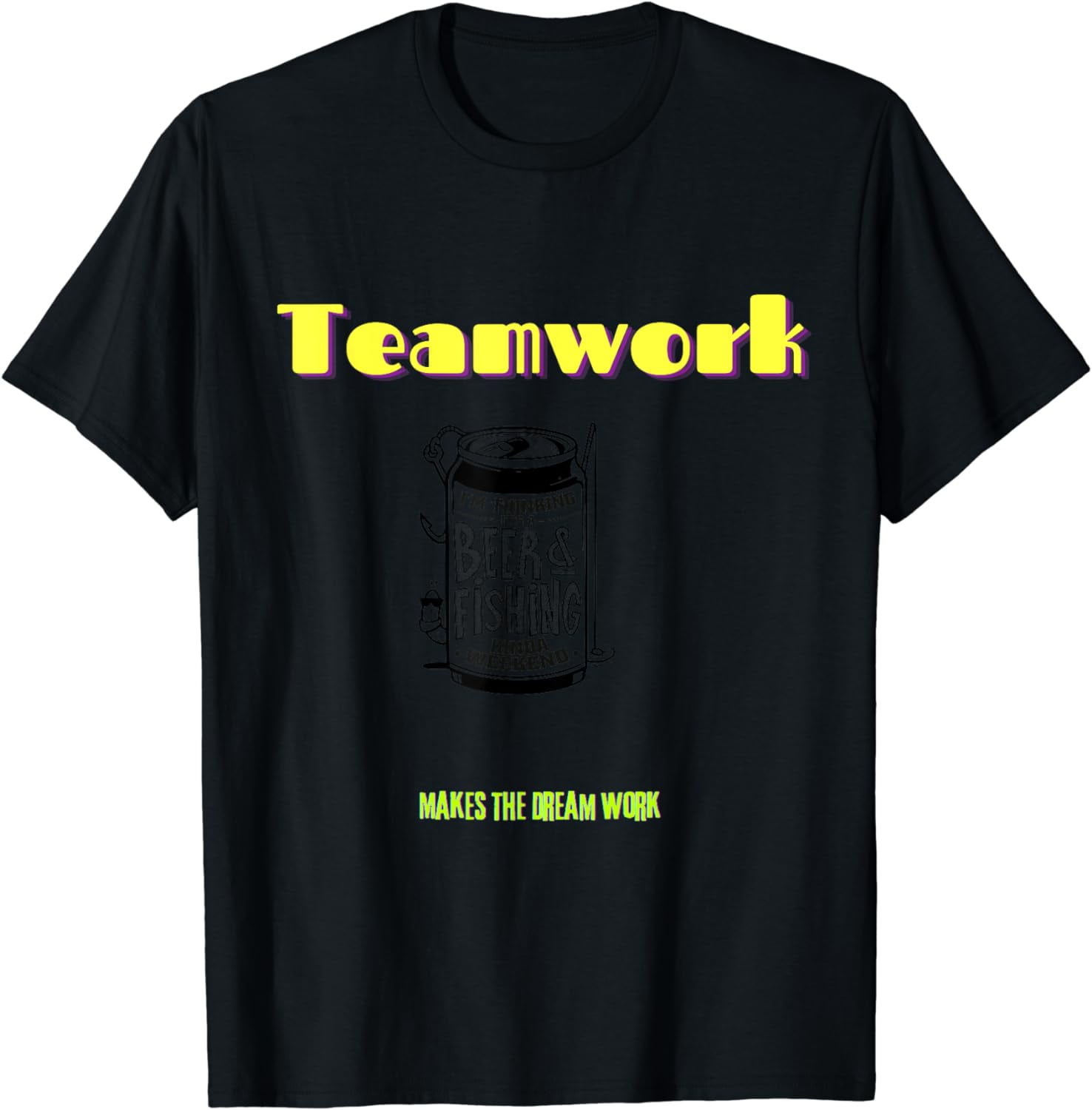 Teamwork makes the dream work T-Shirt04 - Walmart.com