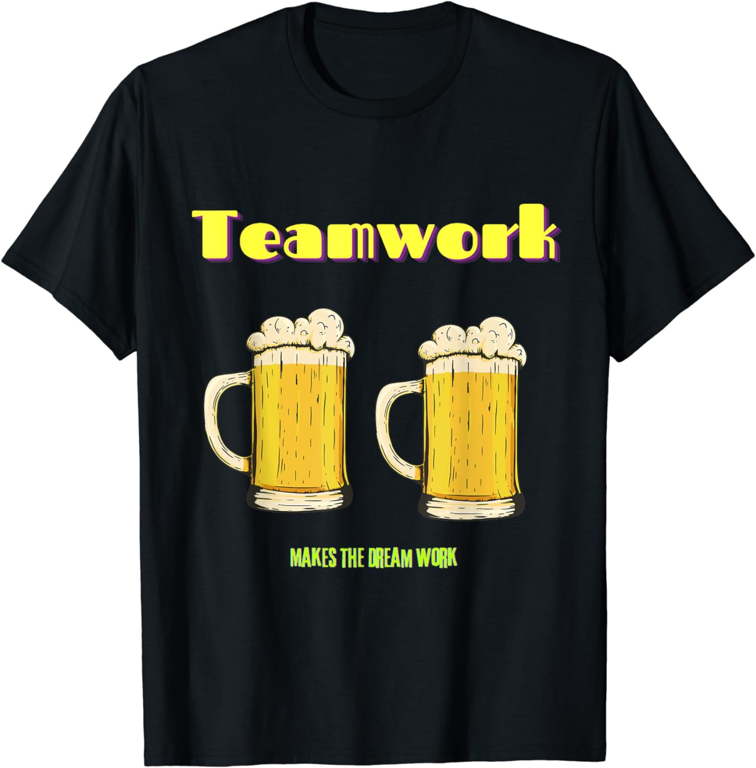 Teamwork makes the dream work T-Shirt07 - Walmart.com
