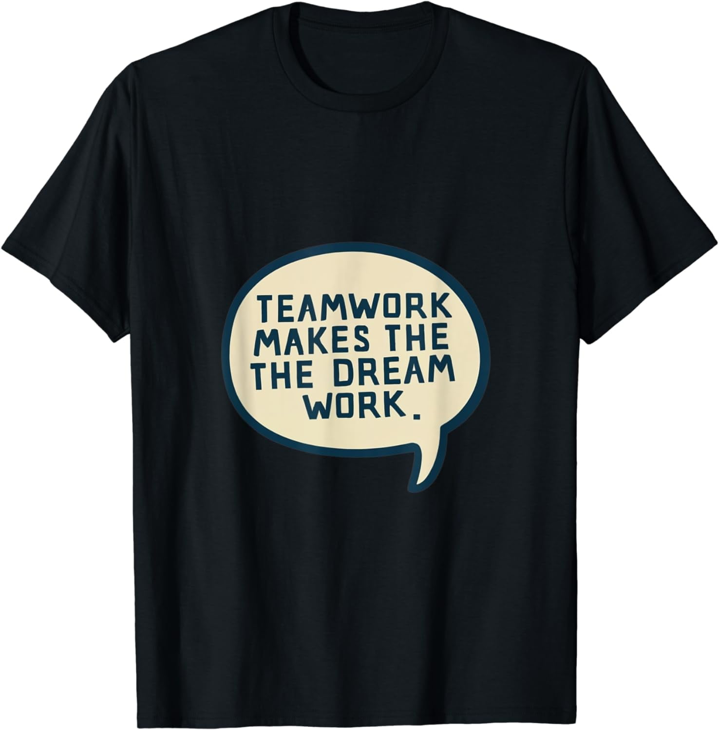 Teamwork makes the dream work T-Shirt - Walmart.com