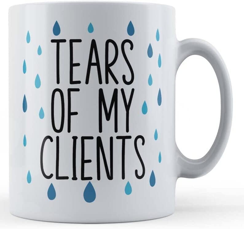 Tears Of My Clients Mug For Work Colleague Custom Coffee Tea Cup ...