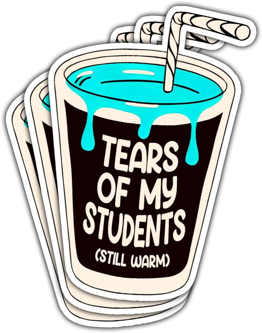 Tears of My Students Sticker, Funny Tears of My Students Teacher Meme ...