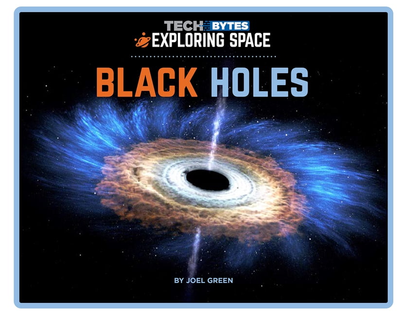 Tech Bytes: Exploring Space: Black Holes (Hardcover) - Walmart.com