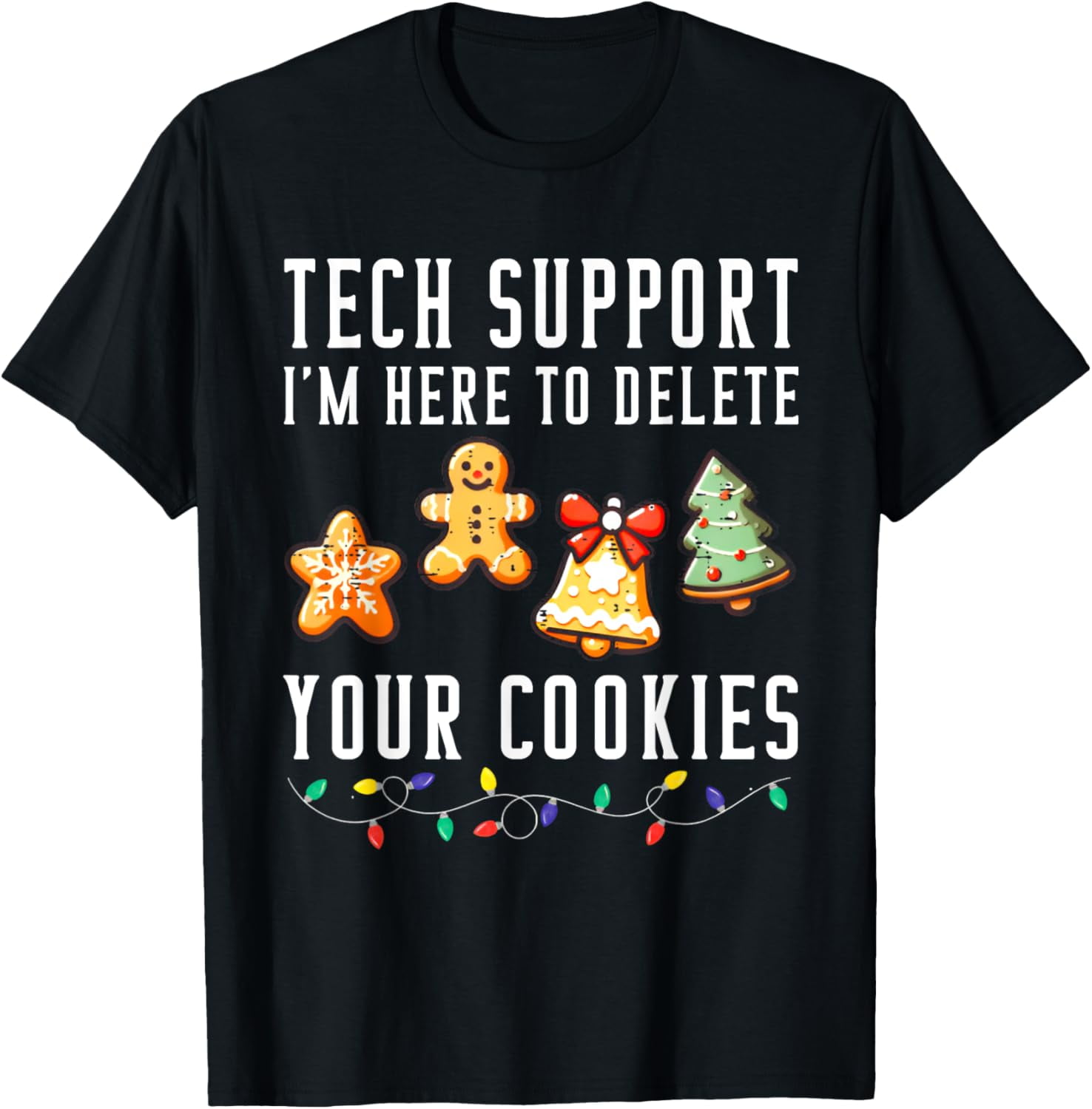 Tech Support Christmas Cookies Women Men Funny Christmas T-Shirt ...