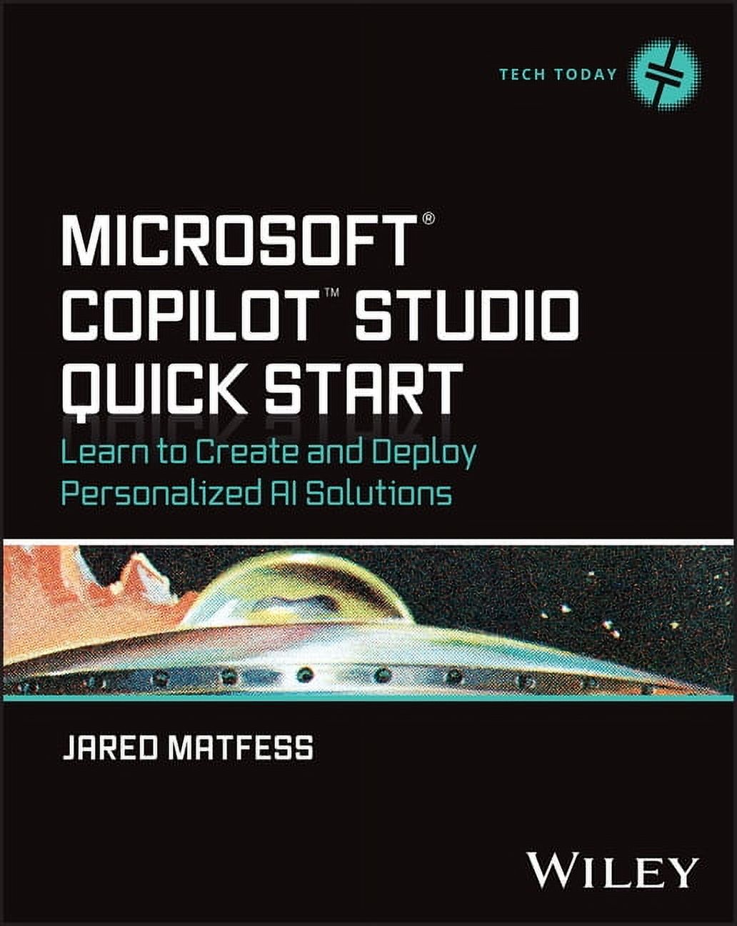 Tech Today Microsoft Copilot Studio Quick Start: Learn to Create and ...