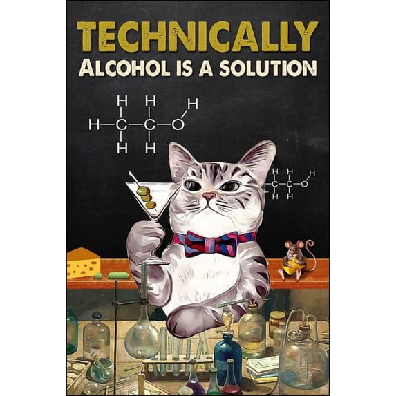 Technically alcohol is a solution poster 11 x 17 Inch Poster - Walmart.com