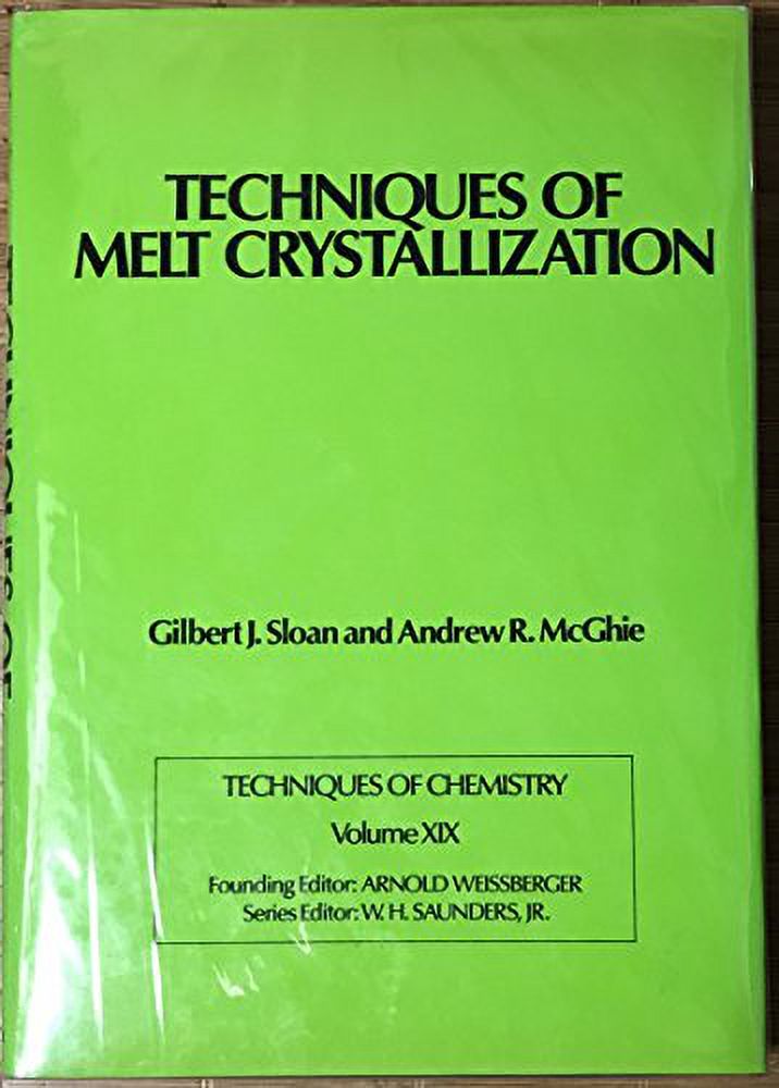 Pre-Owned Techniques of Melt Crystallization (Techniques of Chemistry ...