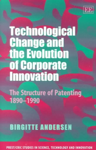 Technological Change and the Evolution of Corporate Innovation : The ...