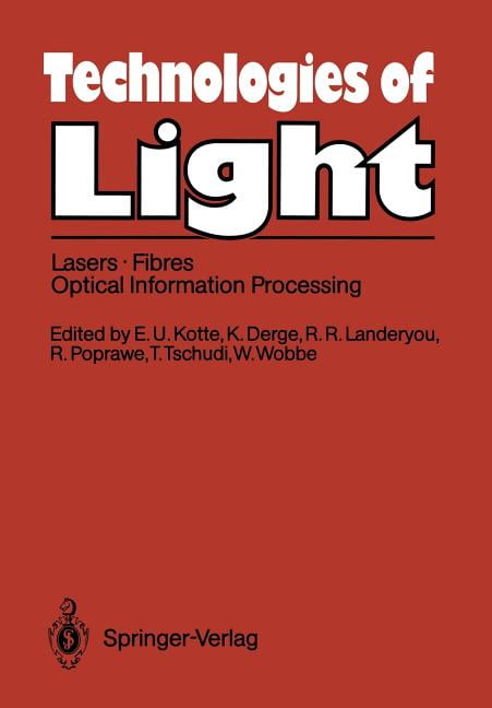 Technologies of Light: Lasers - Fibres - Optical Information Processing ...