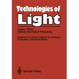 Technologies of Light: Lasers - Fibres - Optical Information Processing ...