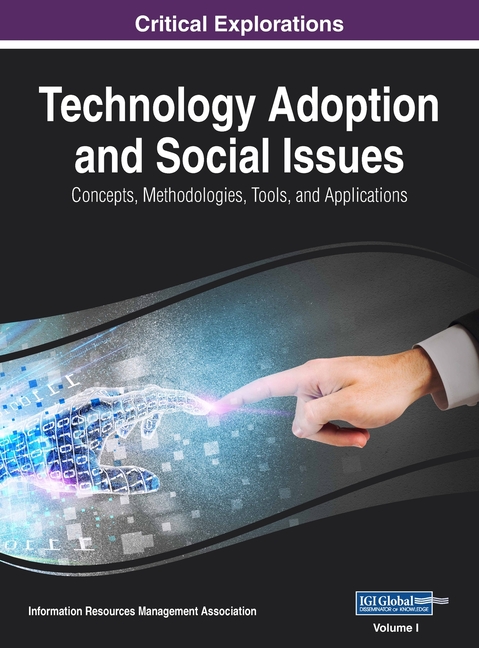 Technology Adoption and Social Issues: Concepts, Methodologies, Tools, and Applications, VOL 1 ...