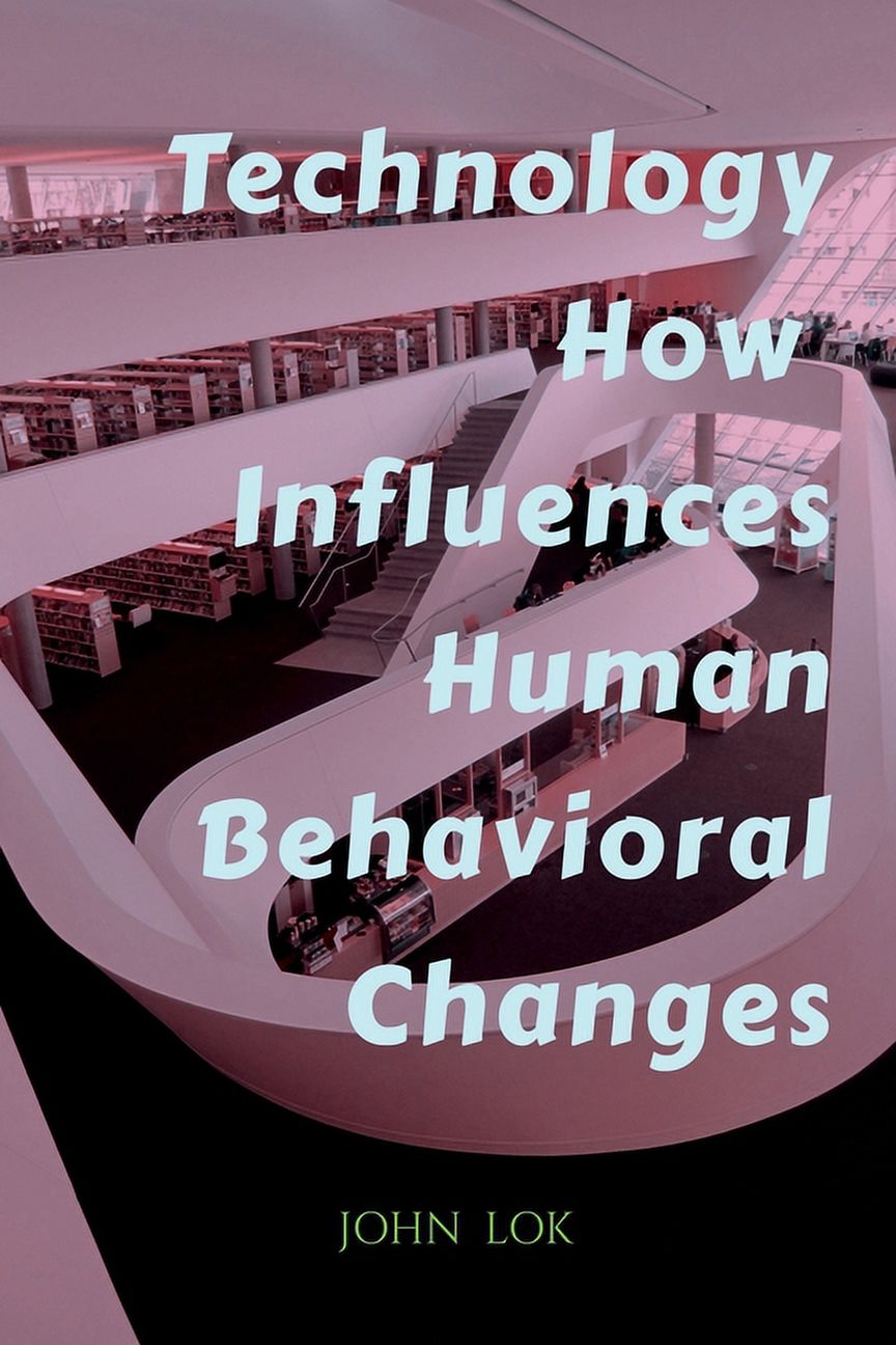 Technology How Influences Human Behavioral Changes (Paperback ...