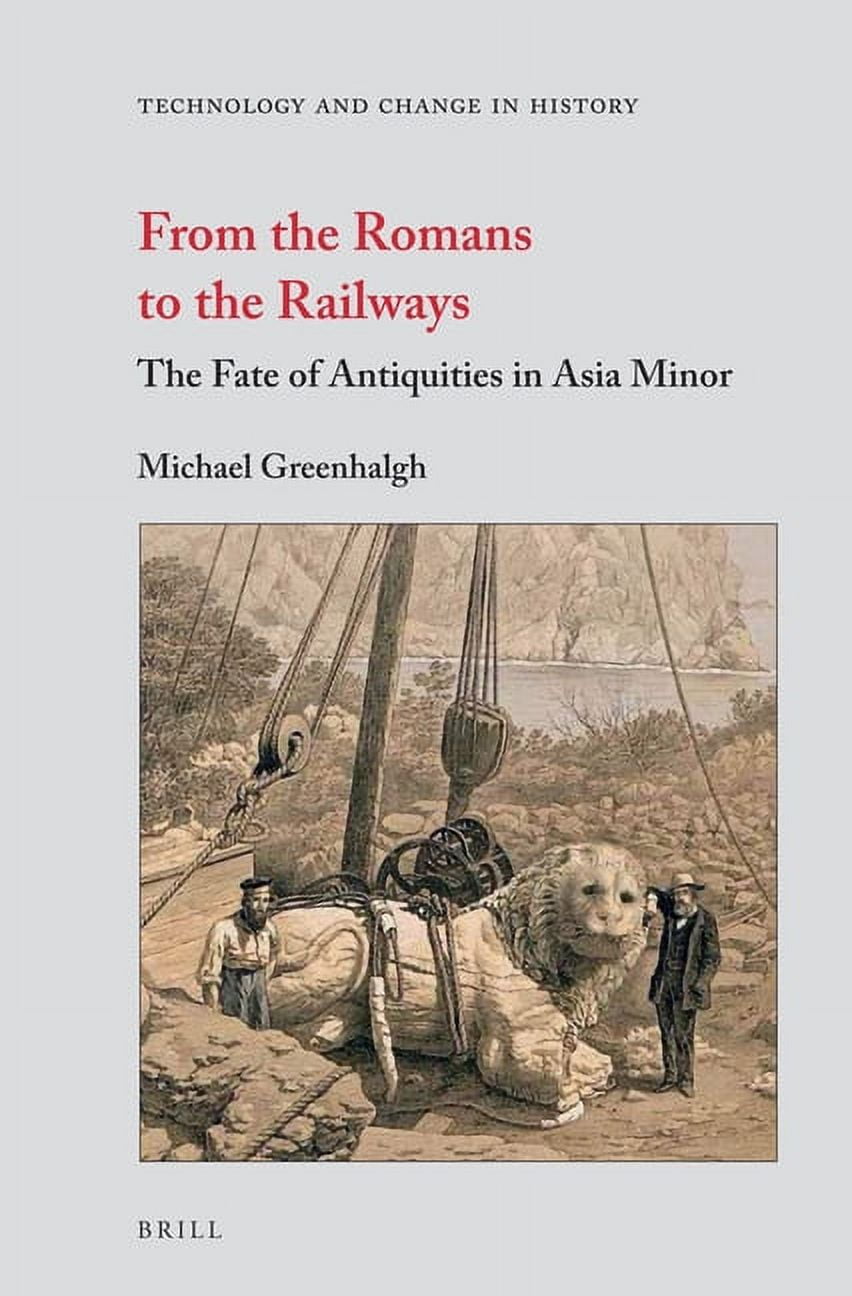 Technology and Change in History From the Romans to the Railways: The ...