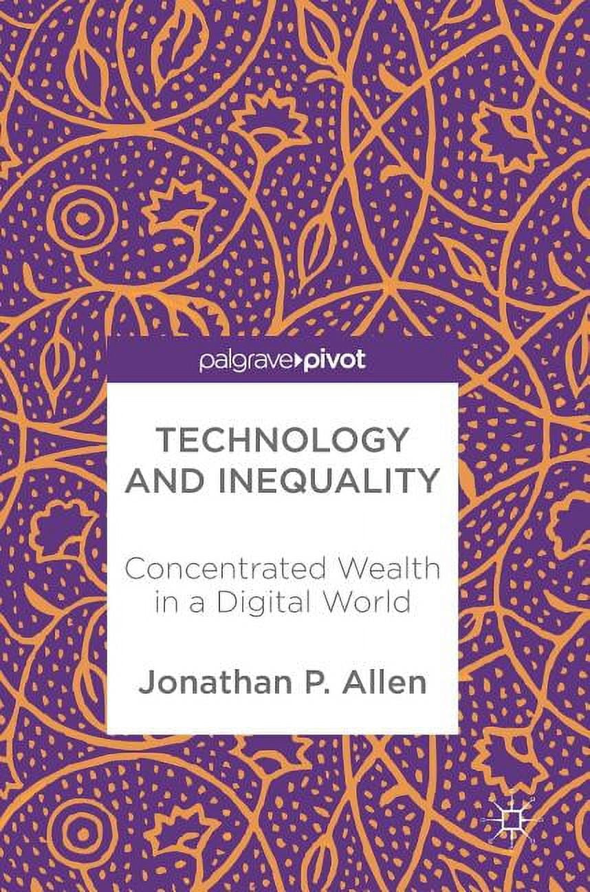 Technology and Inequality: Concentrated Wealth in a Digital World ...