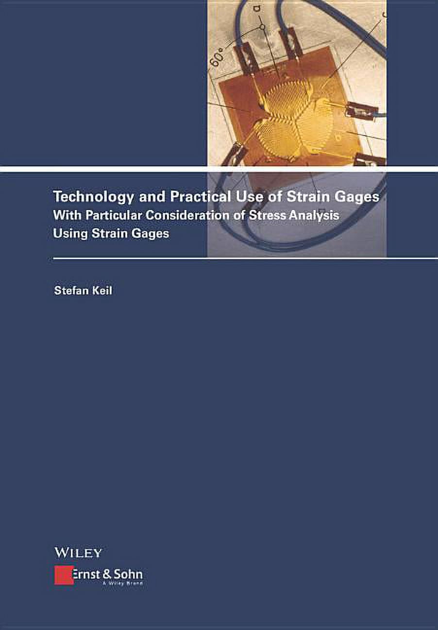 Technology and Practical Use of Strain Gages: With Particular ...