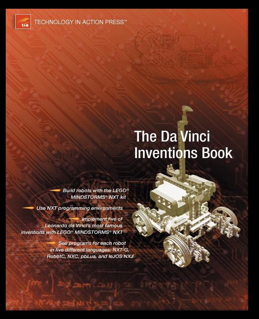 Technology in Action Advanced NXT: The Da Vinci Inventions Book ...