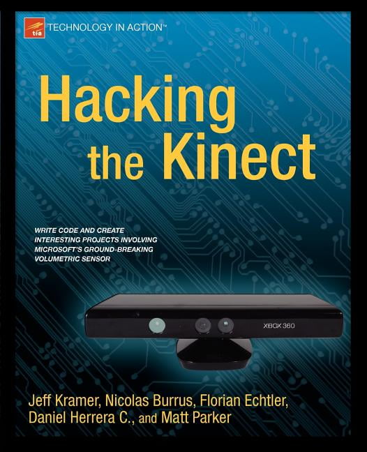 Technology In Action Hacking The Kinect Paperback
