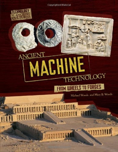Pre-Owned Technology in Ancient Cultures: Ancient Machine Technology ...