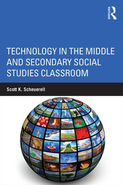 Technology in the Middle and Secondary Social Studies Classroom ...