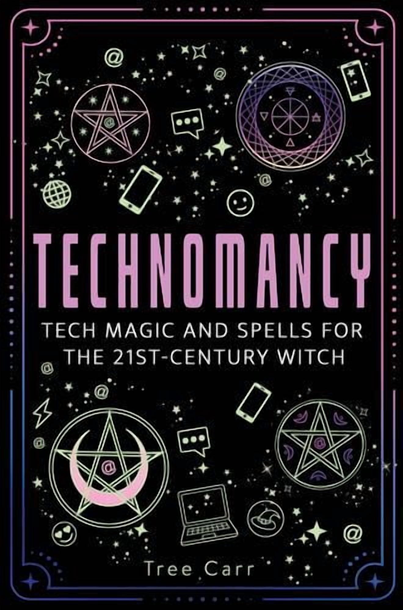 Technomancy: Tech Magic and Spells for the 21st-Century Witch - Walmart.com
