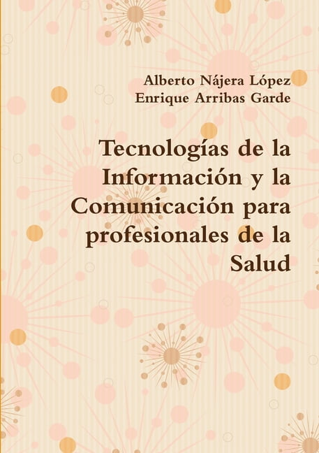Tecnologías de la Información y la Comunicación para profesionales de la Salud, (Paperback ...