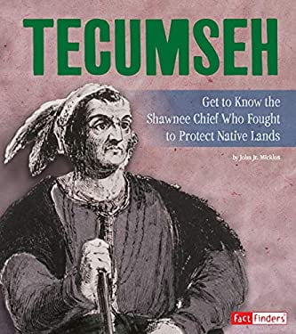Pre-Owned Tecumseh: Get to Know the Shawnee Chief Who Fought to Protect ...