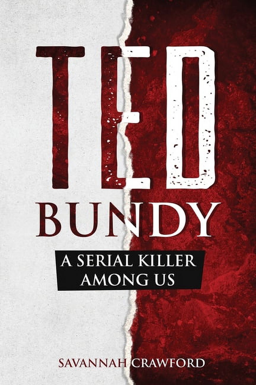 Ted Bundy: A Serial Killer Among Us (Paperback) - Walmart.com