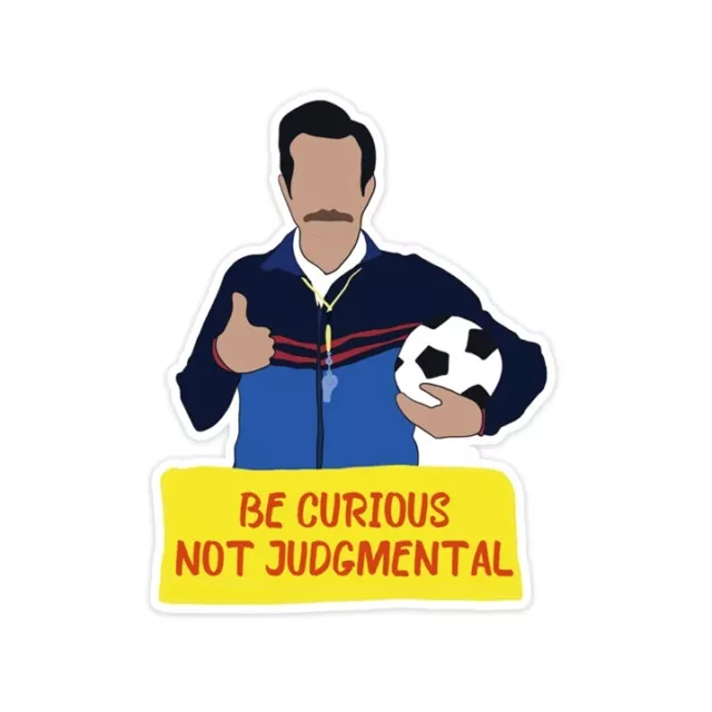 Ted Lasso Be Curious Not Judgmental Sticker Phone Decal Water Bottle ...
