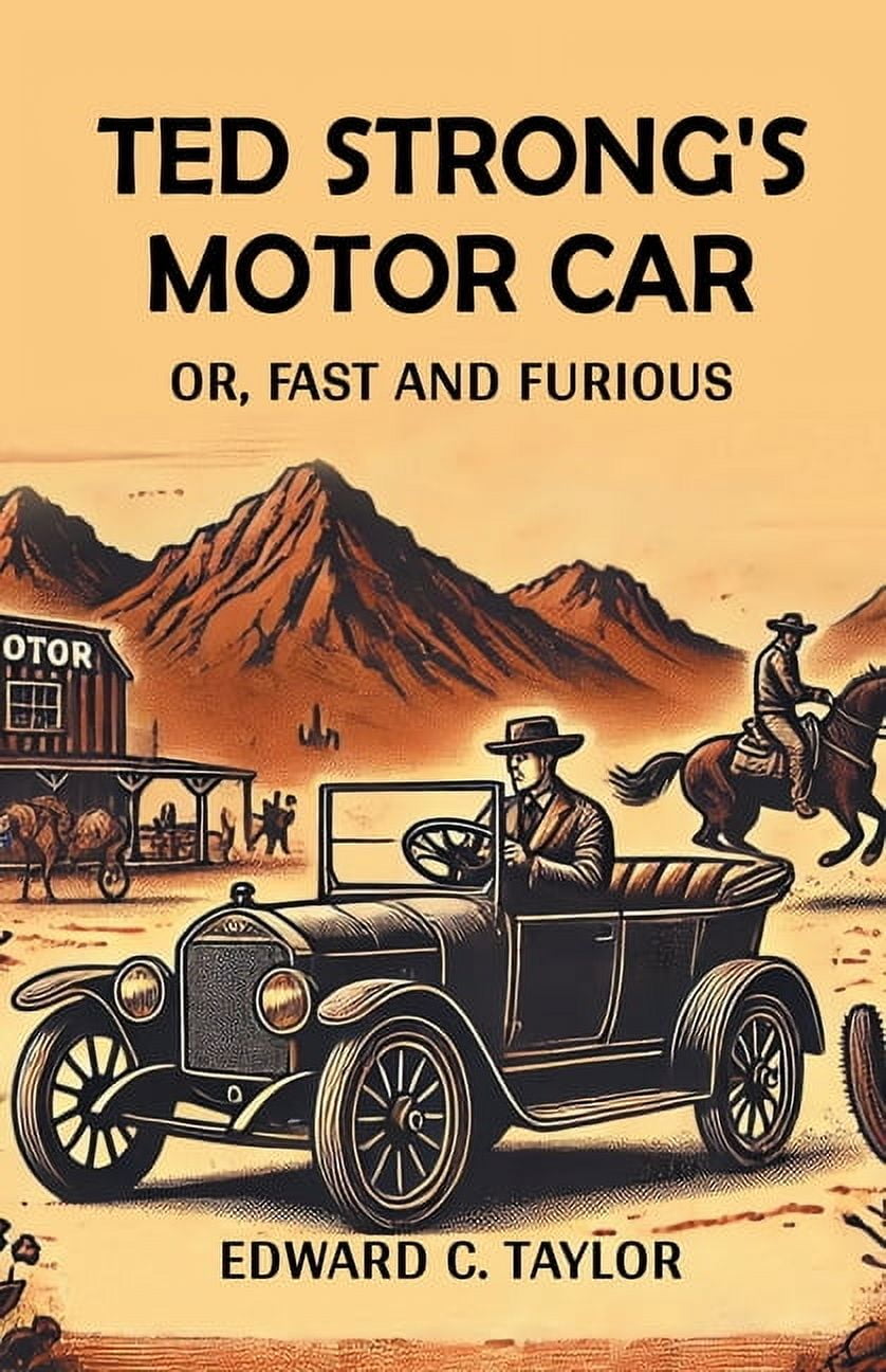 Ted Strong's Motor Car Or, Fast And Furious, (Paperback) - Walmart.com