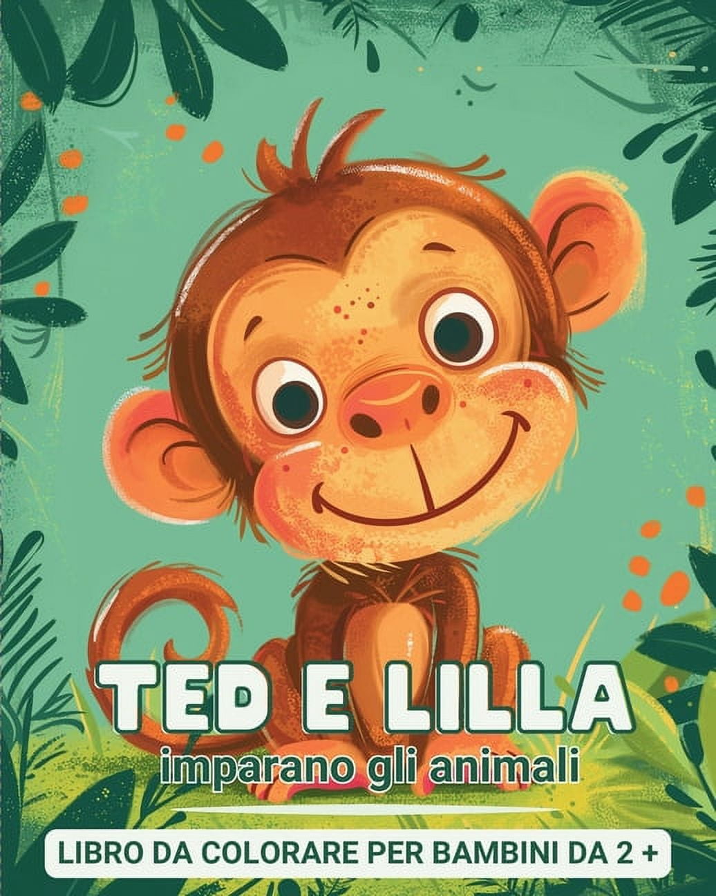 Ted e Lilla imparano gli animali - Libro da colorare per bambini 2+: Il ...