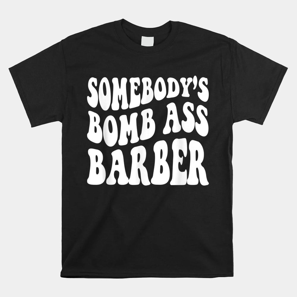 Tee-Brand Top - Somebody’s Bomb Ass Barber Hair Stylist Hairdresser ...