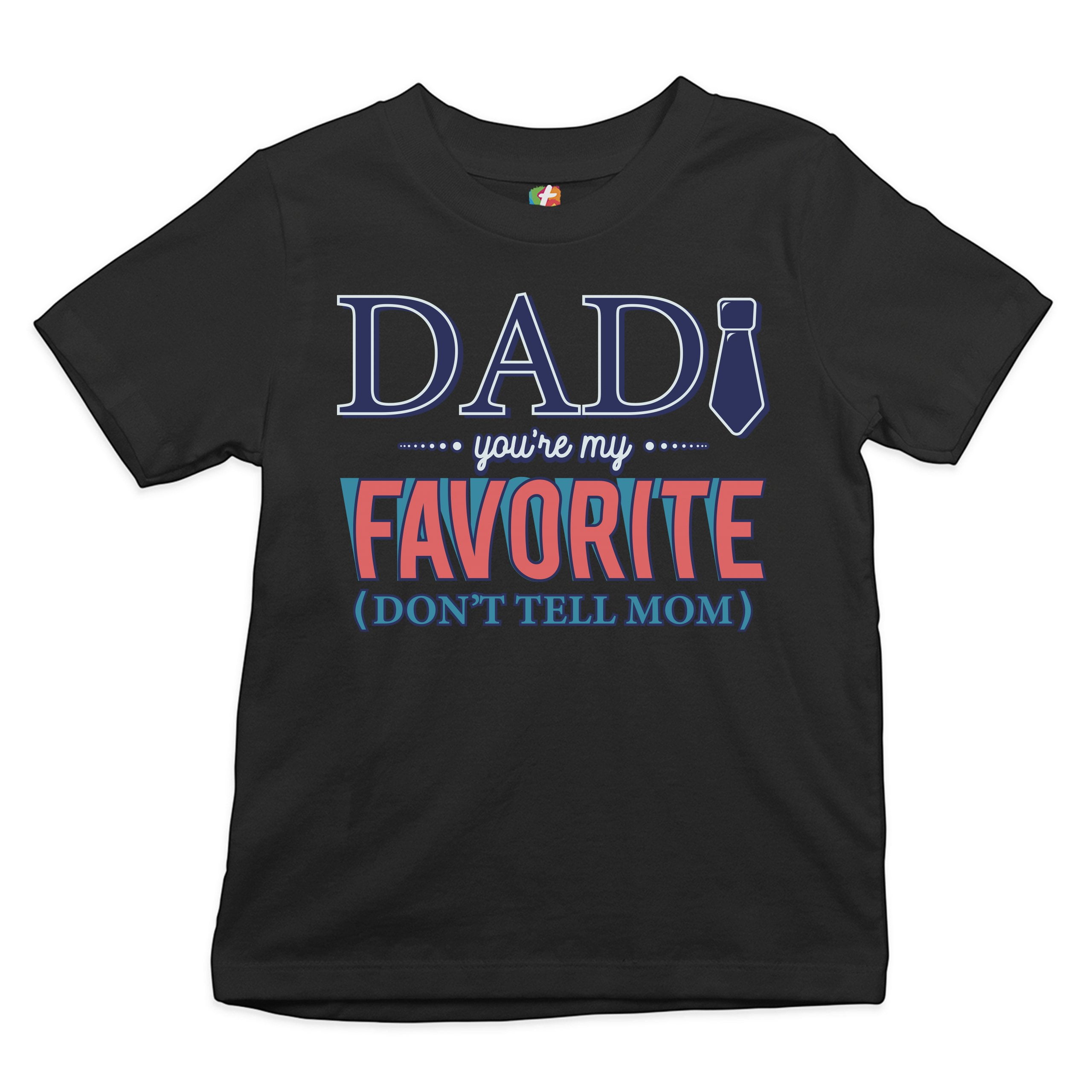 Tee Hunt Dad You're My Favorite (Don't Tell Mom) Youth T-Shirt Daddy Father's Day Kids, Black ...