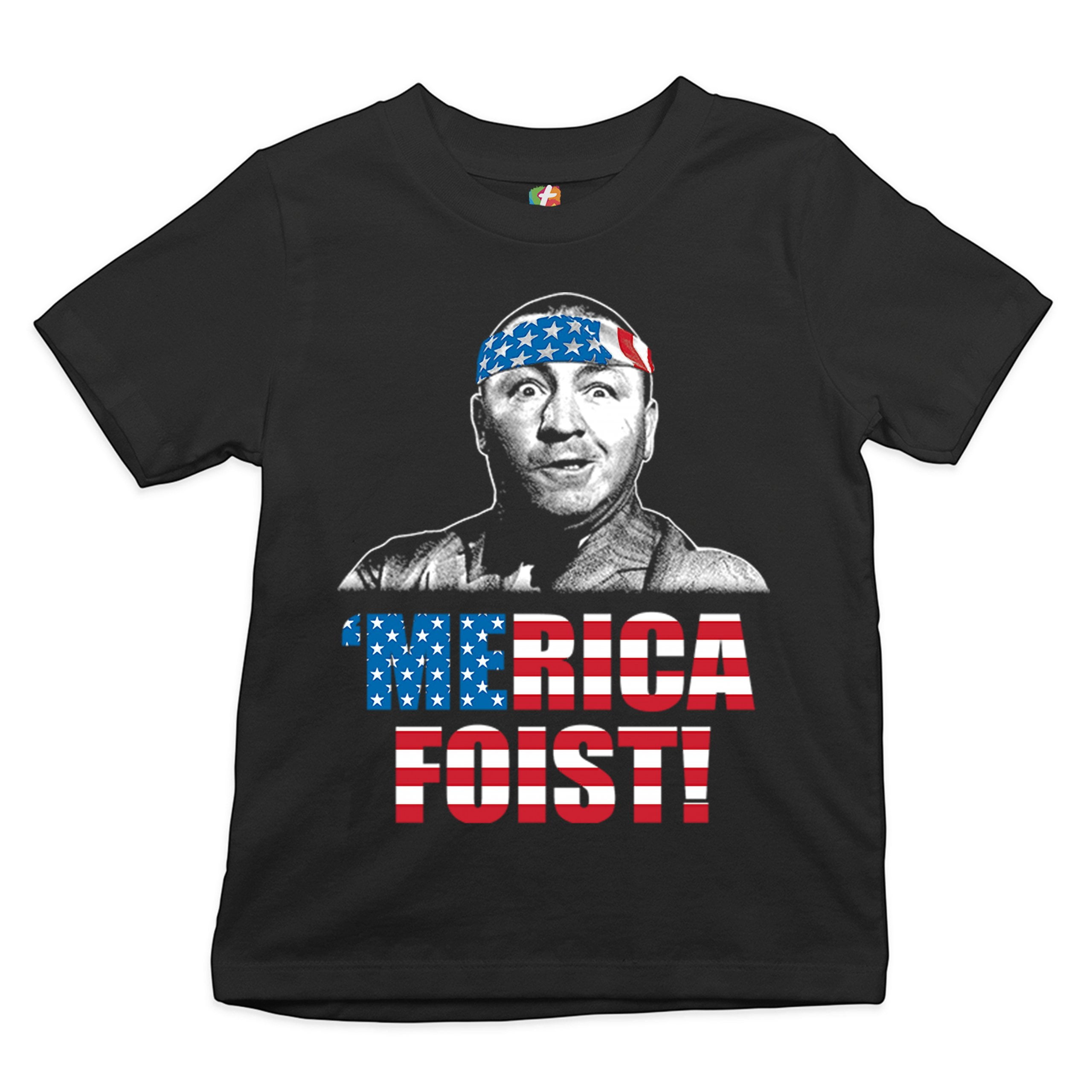 Tee Hunt Merica Foist Youth T-Shirt Patriotic Curly Howard The Three ...