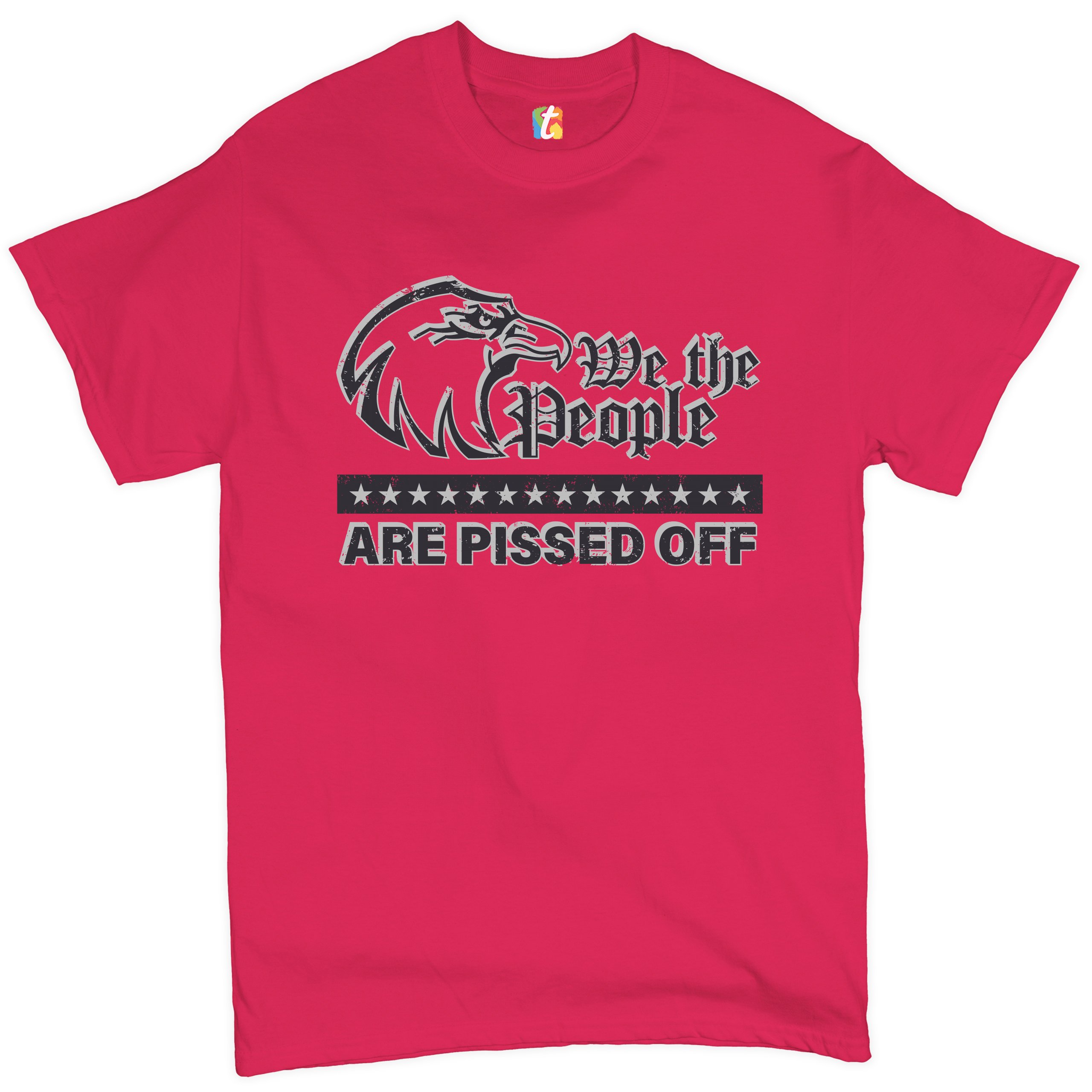 Tee Hunt We the People Are Pissed Off T-shirt Bald Eagle Fight for ...
