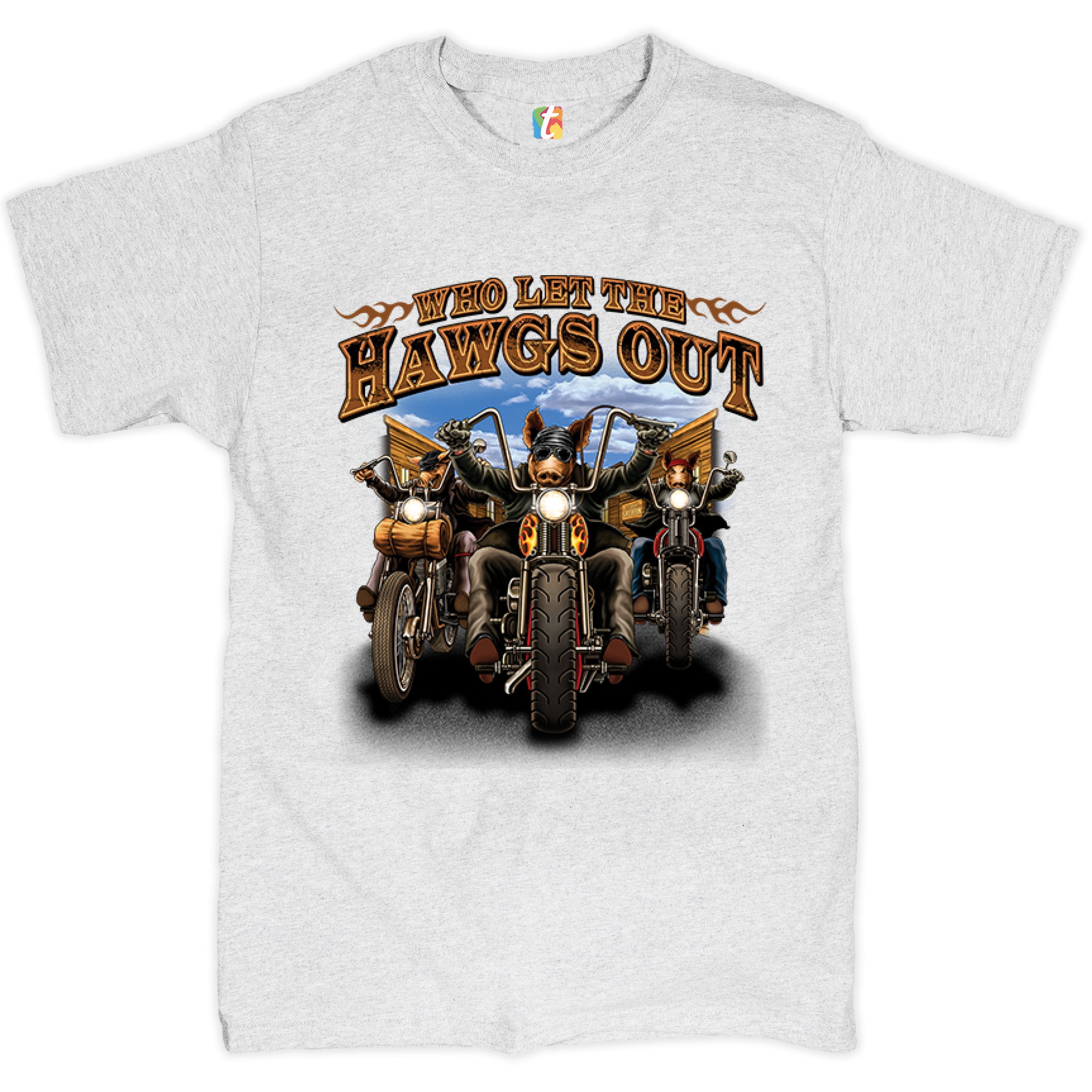 Tee Hunt Who Let The Hawgs Out T-Shirt Biker Motorcycle Gang Live to ...