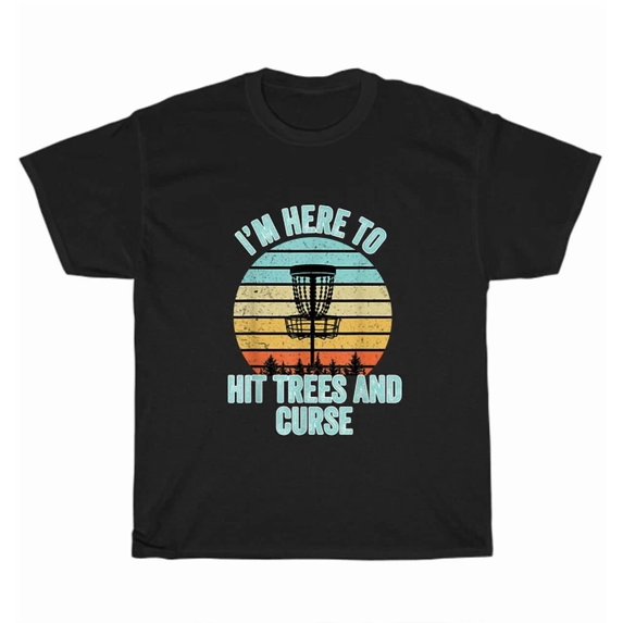 Tee With I'M Here To Hit Trees And Curse T-Shirt Mens Retro Disc Golf ...