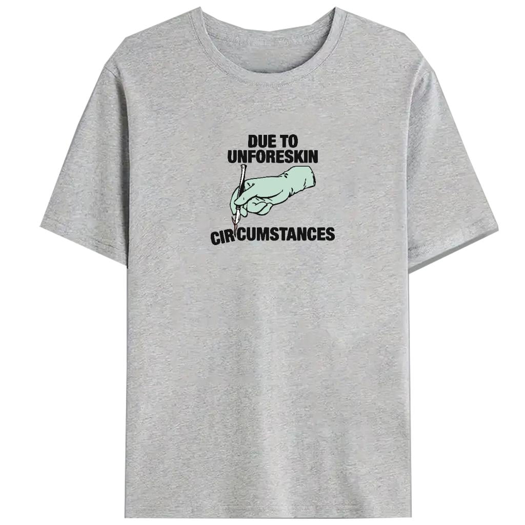 “Tee with ‘Due to Unforeskin Circumstances’ Pun Graphic – Clever Wordplay, Humorous Design ...