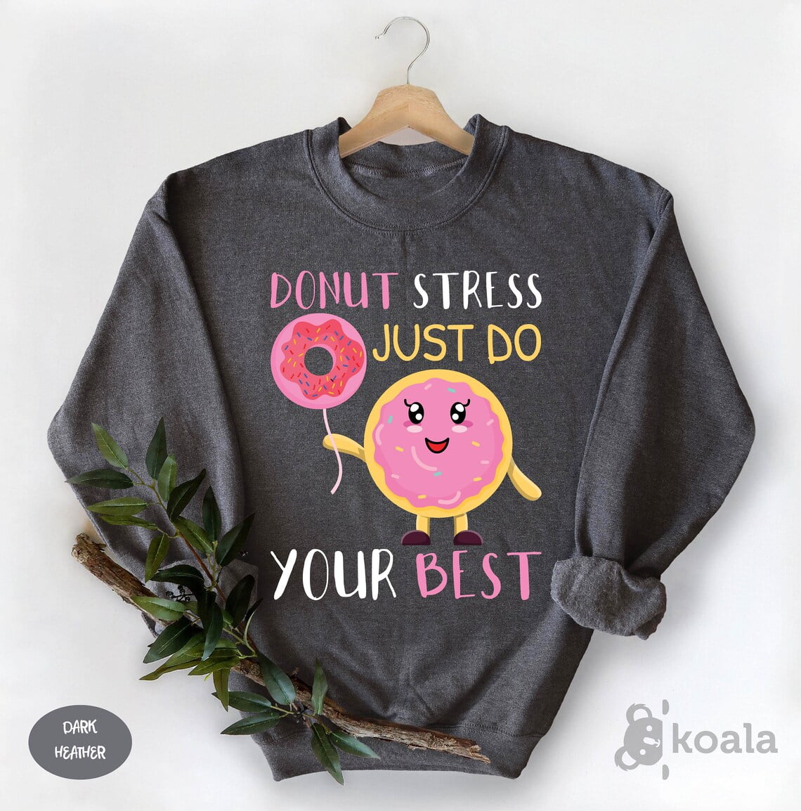 TeeFit Donut Stress Just Do Your Best Sweatshirt, 100 Days Sweater ...