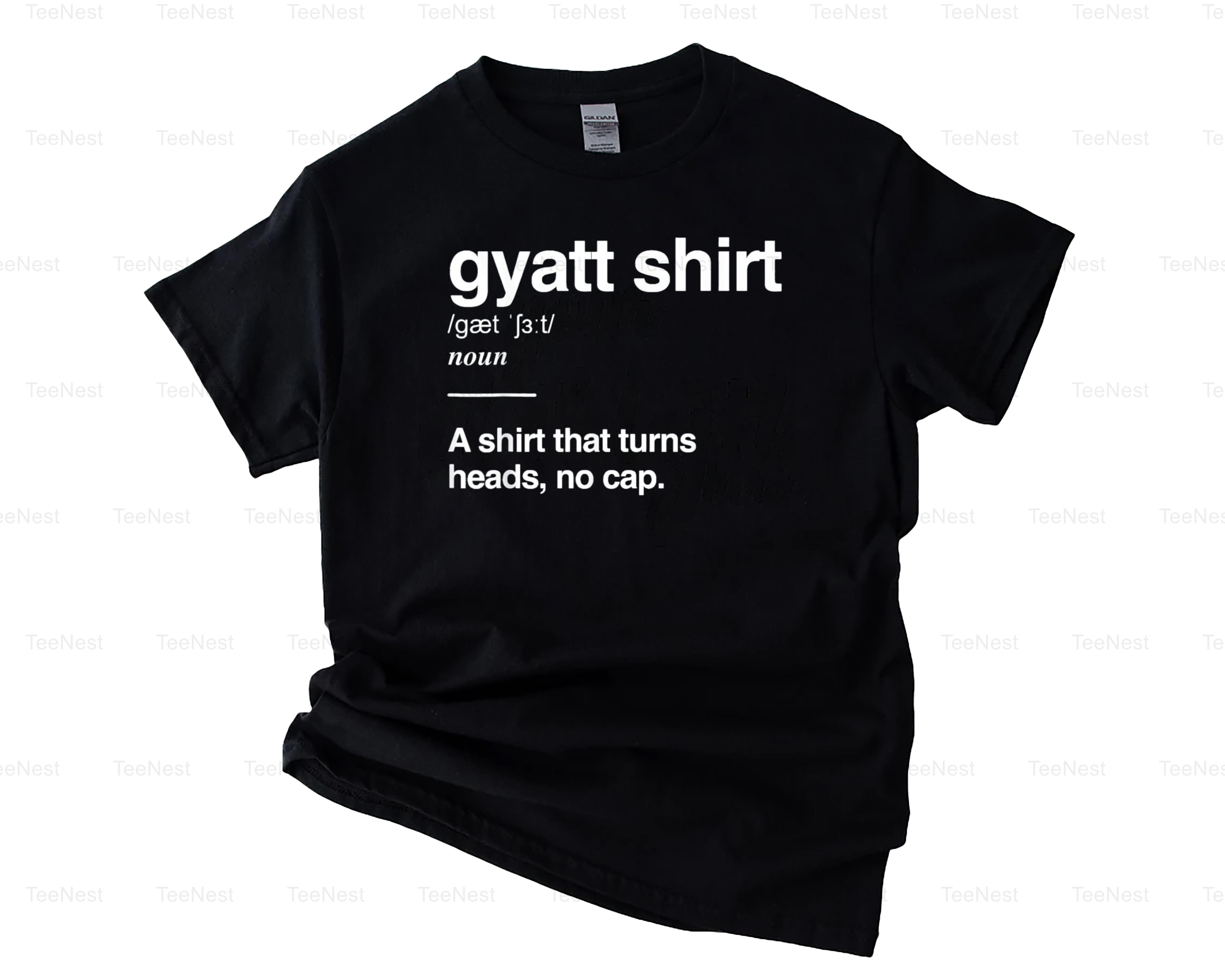 TeeNest08 Gyatt Funny Definition Trendy Meme Gen Z Slang Quote T-Shirt ...