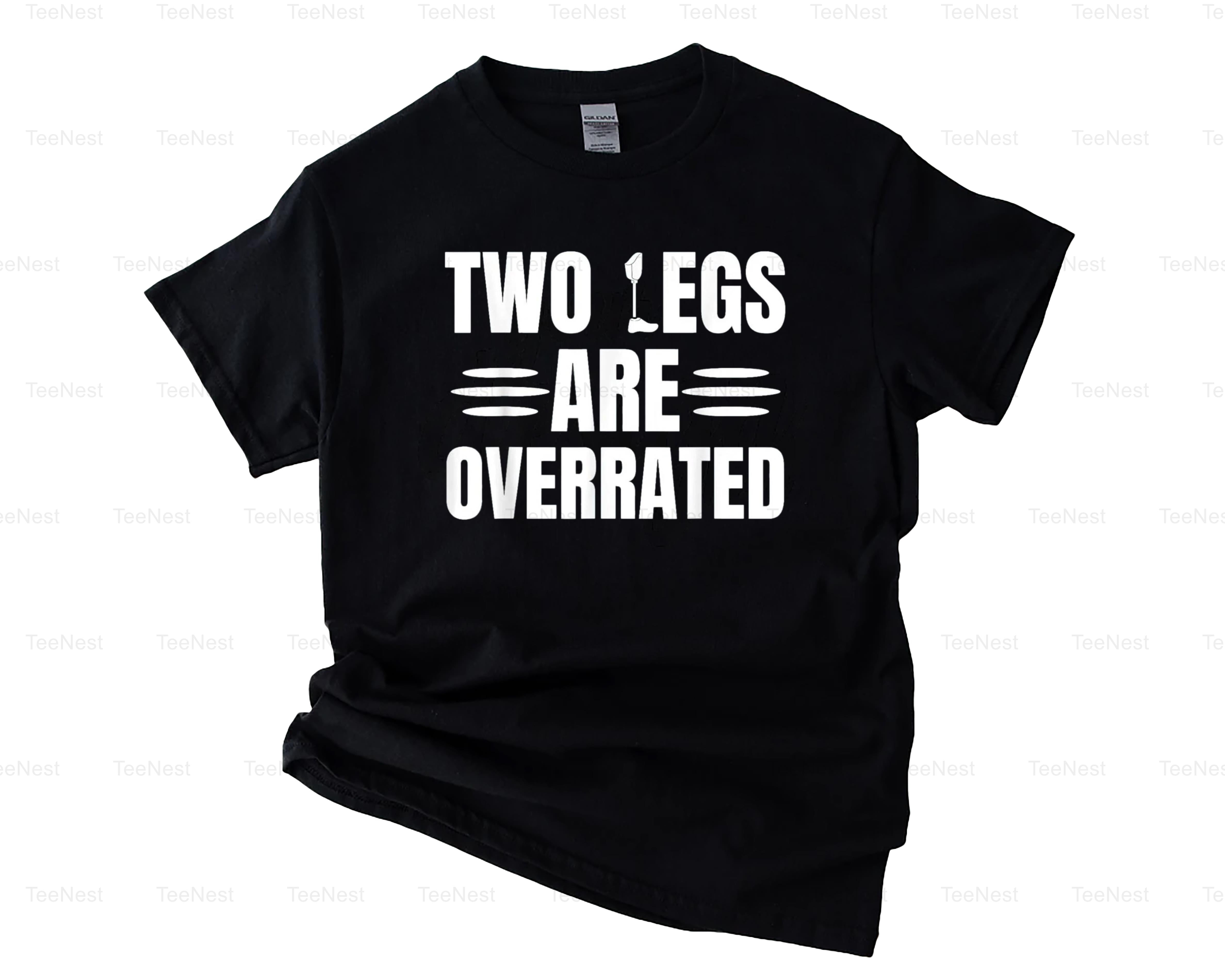 TeeNest12 Leg AmpuT-Shirt, SW, Hoodie Two Legs Are Overrated Funny ...