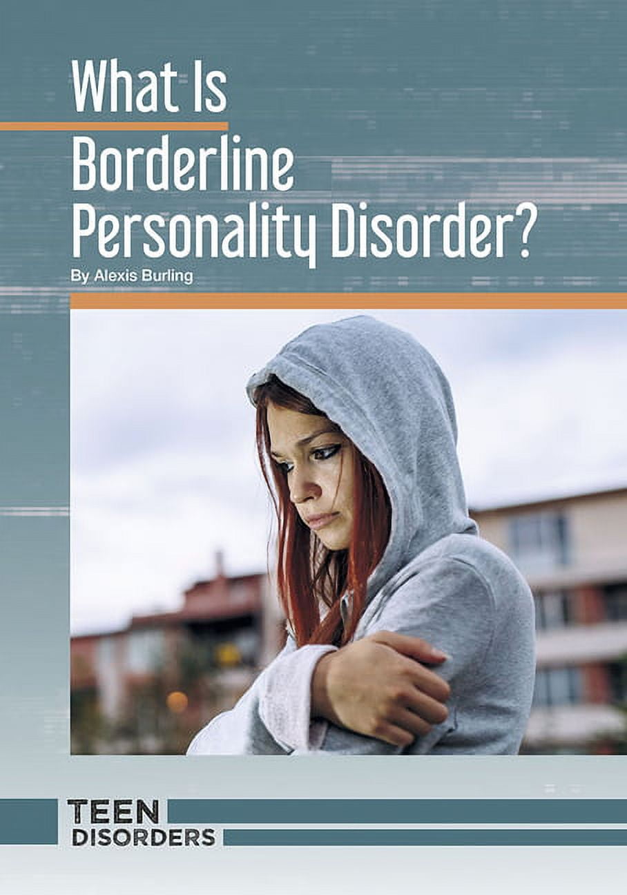 Teen Disorders What Is Borderline Personality Disorder?, (Hardcover ...