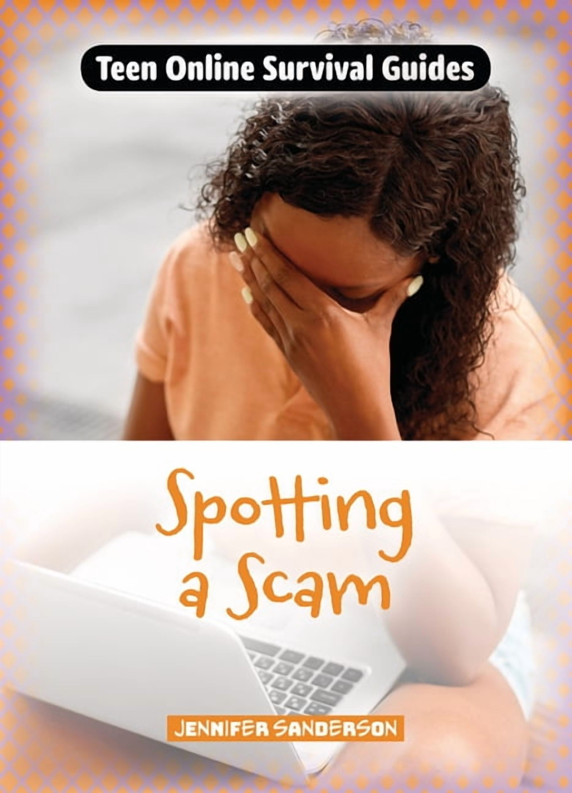 Teen Online Survival Guides Spotting a Scam, (Paperback) - Walmart.com
