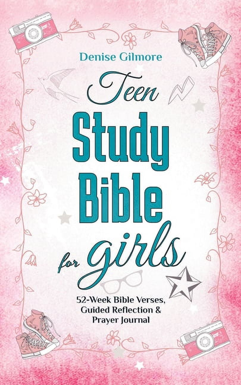 Teen Study Bible for Girls: 52-Week Bible Verses, Guided Reflection and ...