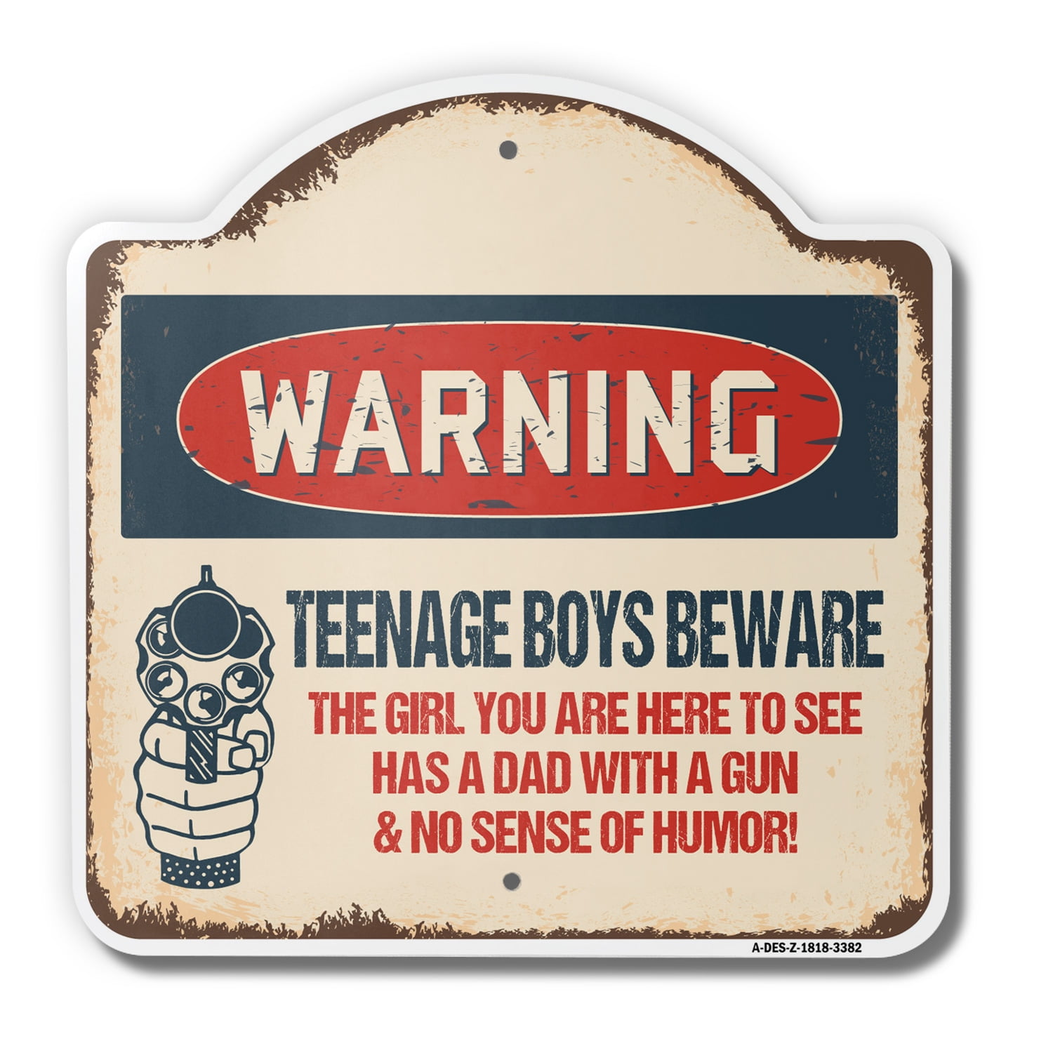 Teenage Boys Beware Dad Has And No Sense Of Humor 18" X 18" Heavy-Gauge ...