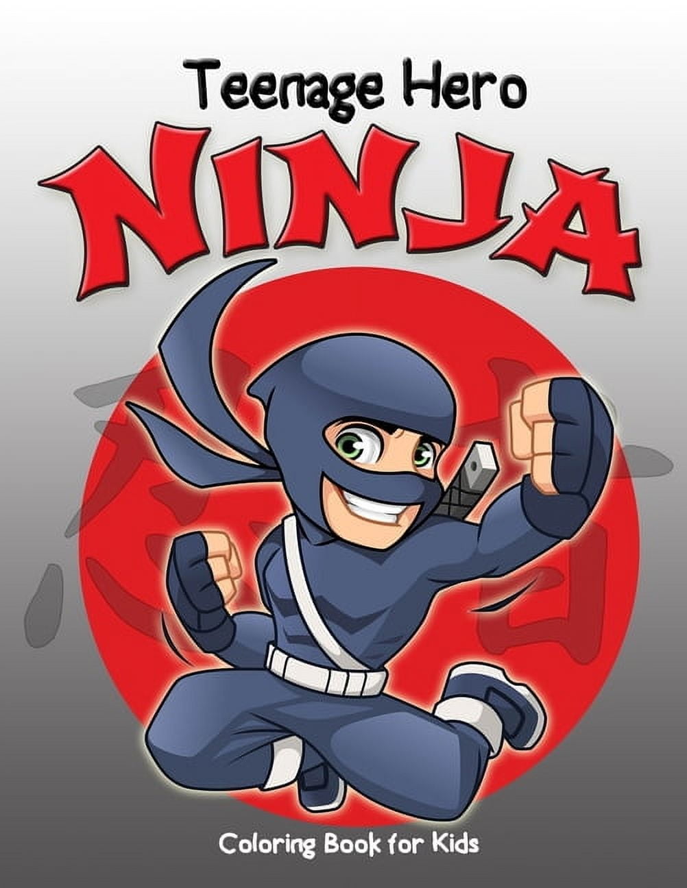 Teenage Hero Ninja Coloring Book for Kids: Loaded with Action Packed ...