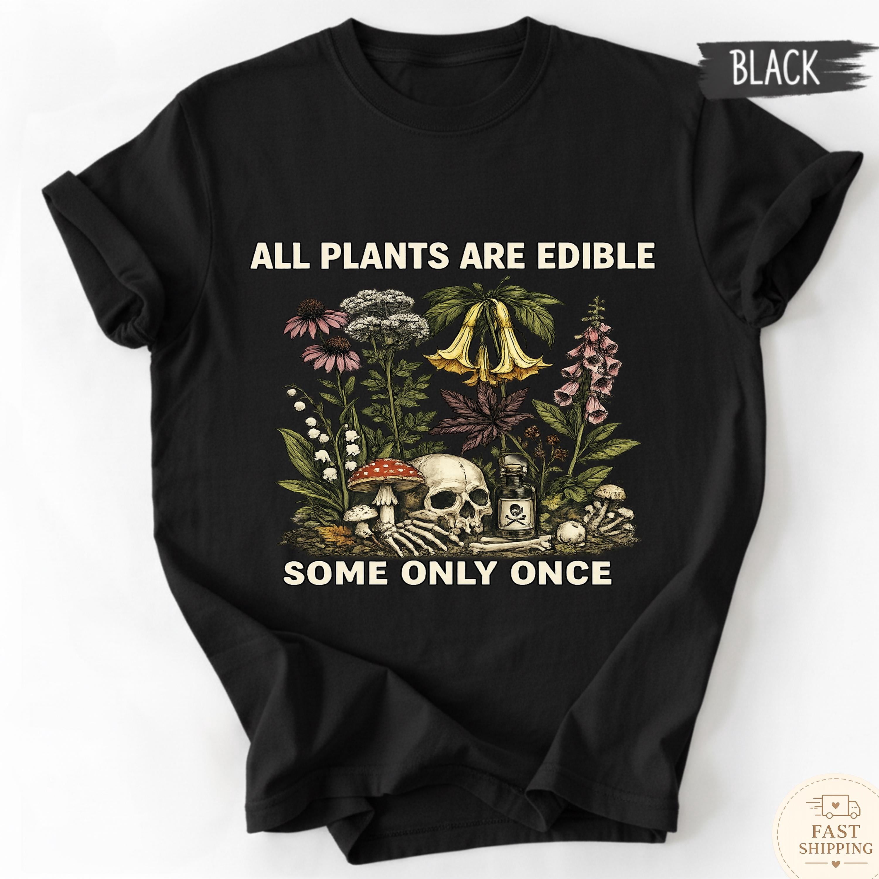 Teeso All Plants Are Edible Some Only Once Shirt, Gardening Tee, Dark ...