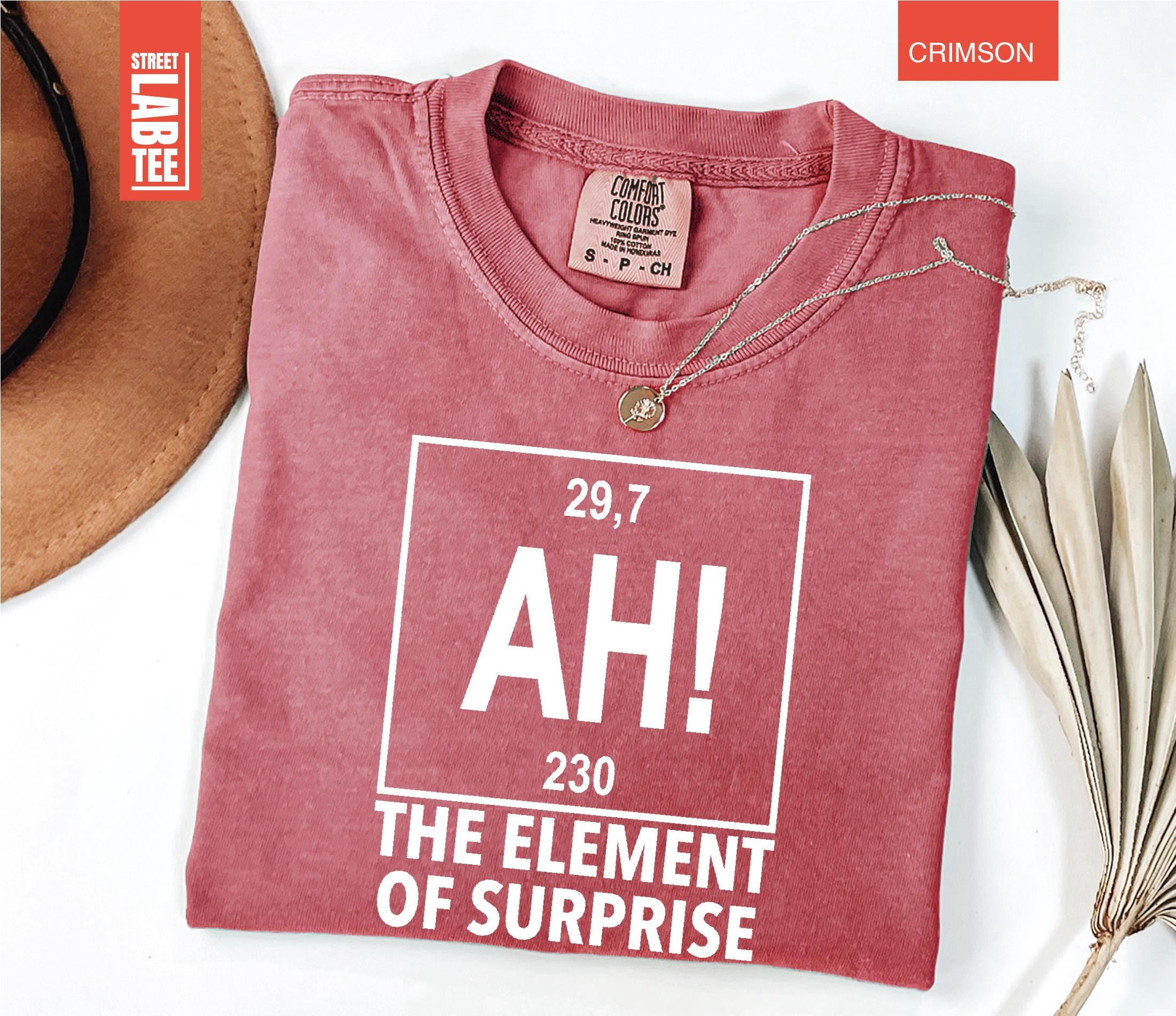 Teeso Chemistry T-Shirt, Ah! the Element of Surprise, Chemistry Shirt ...