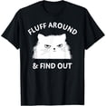 Teeso Fluff Around Quote Humor T-Shirt, Sand S - Walmart.com