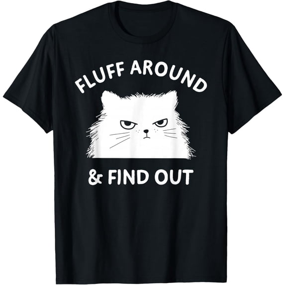 Teeso Fluff Around Quote Humor T-Shirt, Sand S - Walmart.com