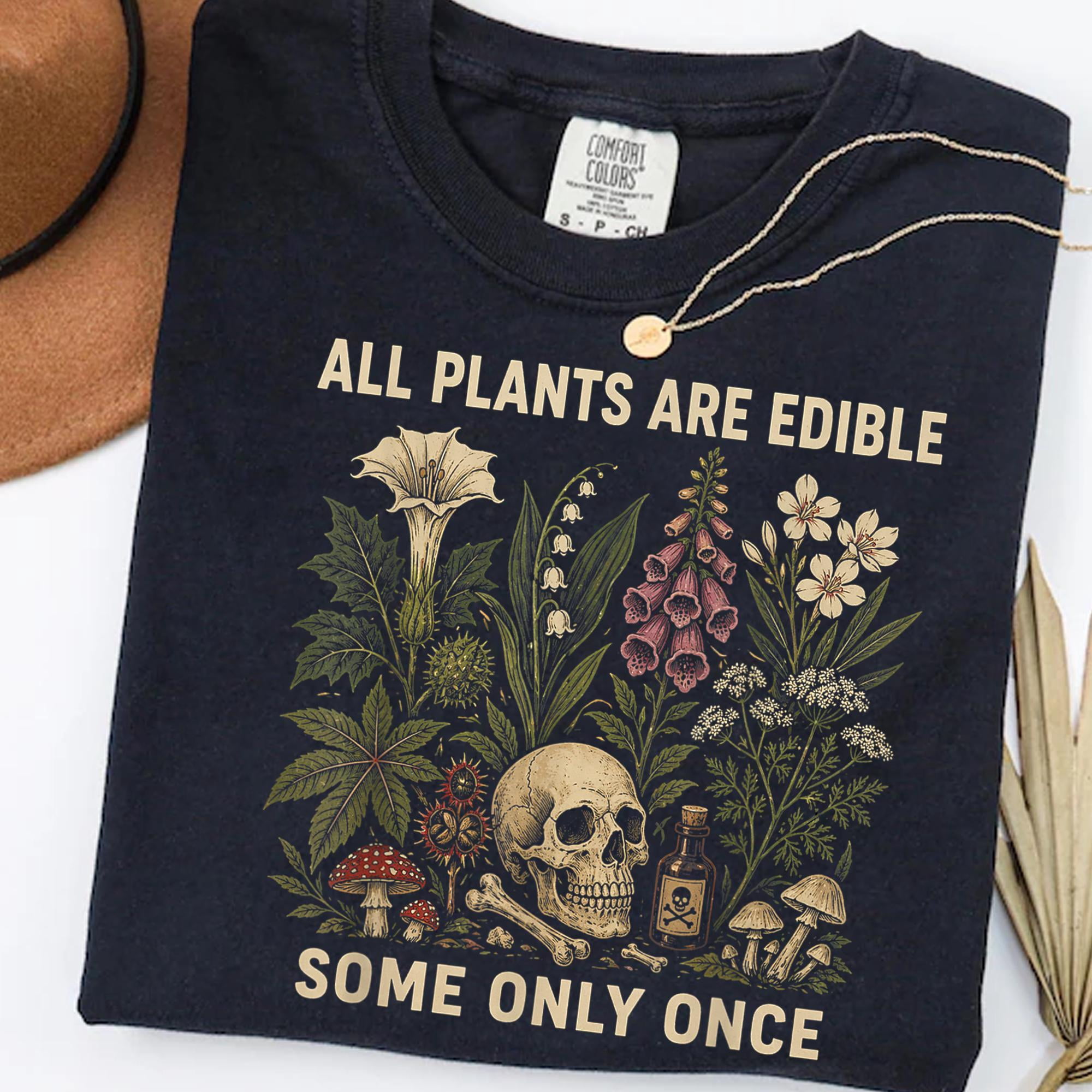 Teeso Graphic T-Shirt, All Plants Are Edible Some Only Once Design ...