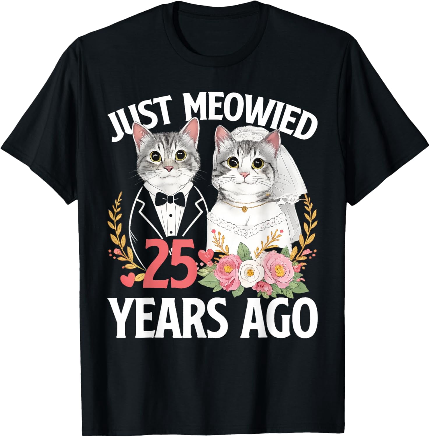 Teeso Just Meowied Cat 25th Wedding Anniversary 25 Years Couple T-Shirt ...